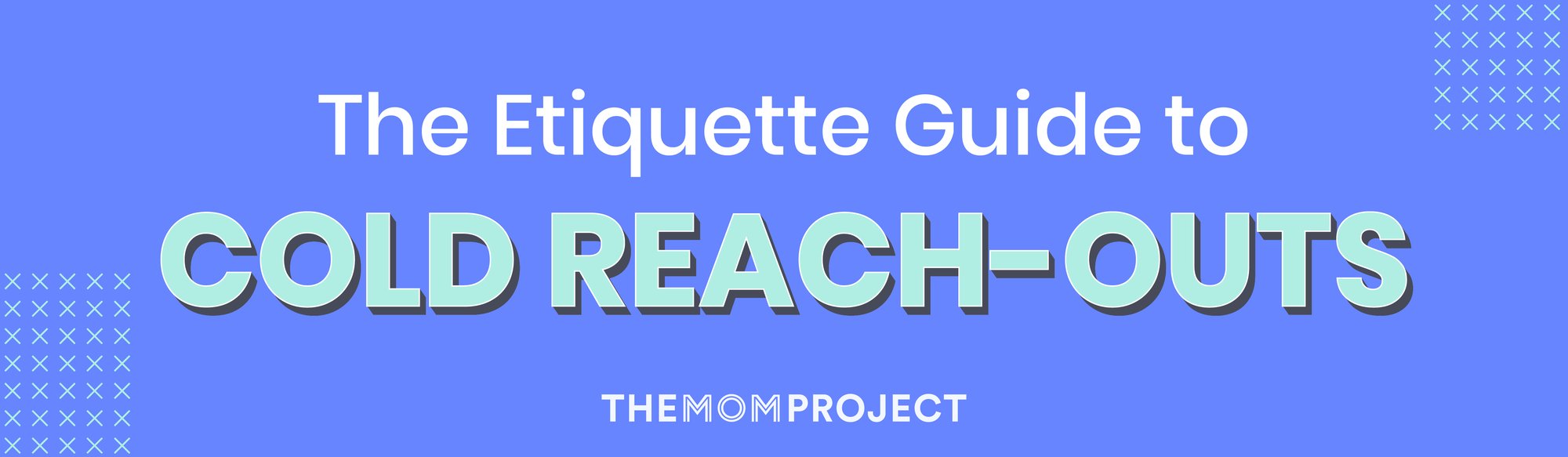 An Etiquette Guide to Cold Reach-Outs
