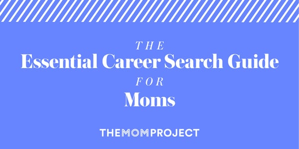 The Essential Career Search Guide for Moms